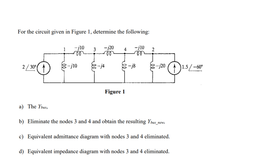 Solved For the circuit given in Figure 1, determine the | Chegg.com