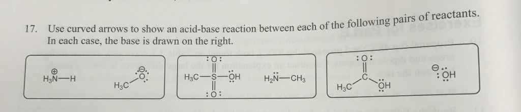 Solved Use curved arrows to shown an acid-base reaction | Chegg.com