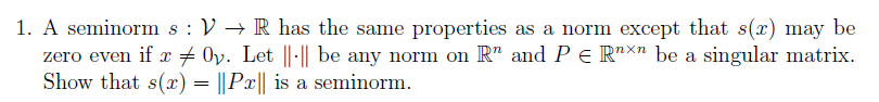 Solved 1. A seminorm s : V has the same properties as a norm | Chegg.com