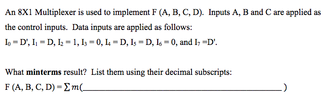 Solved An 8 times 1 Multiplexer is used to implement F (A, | Chegg.com