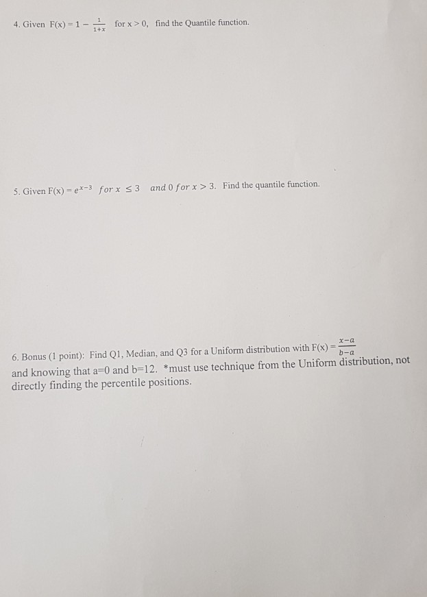Solved 4. Given F)-1- forx > 0, find the Quantile function. | Chegg.com