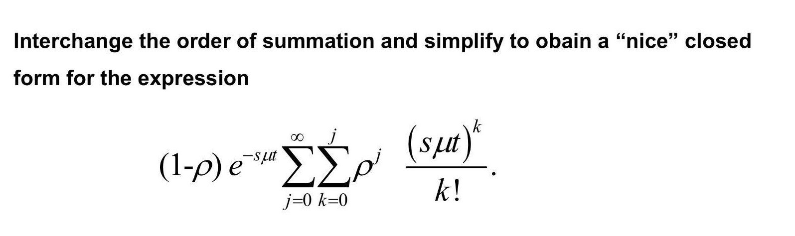 Solved Interchange the order of summation and simplify to | Chegg.com