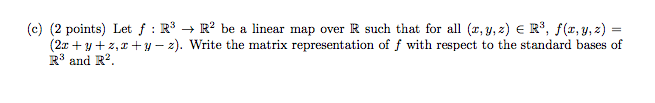 Solved Let f: R^3 rightarrow R^2 be a linear map over R such | Chegg.com