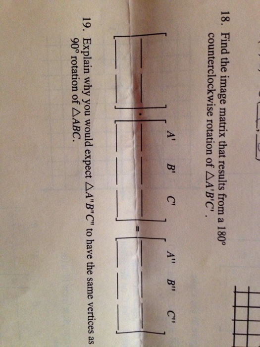 Solved 18. Find the image matrix that results from a 180° | Chegg.com
