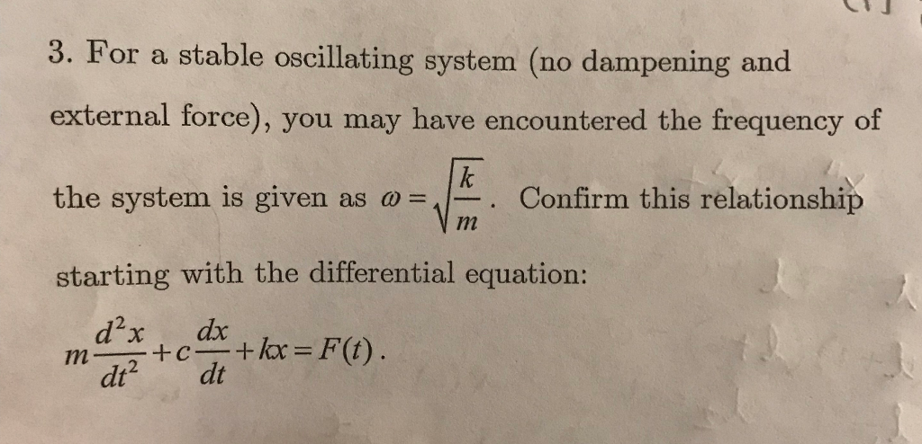Solved 3. For a stable oscillating system (no dampening and | Chegg.com