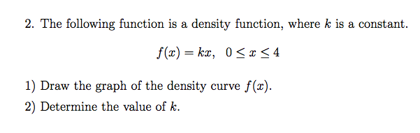 Solved The following function is a density function, where | Chegg.com