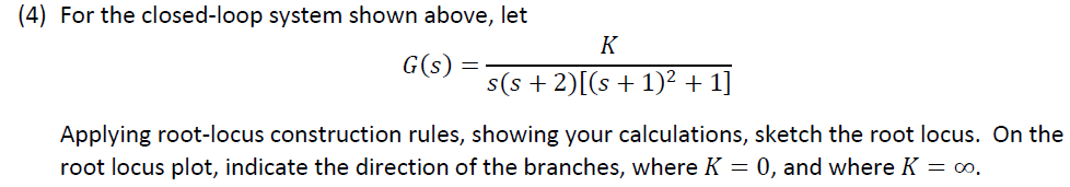 Solved (4) For the closed-loop system shown above, let G(s) | Chegg.com