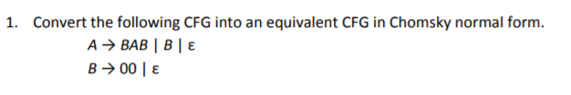Solved 1. Convert the following CFG into an equivalent CFG | Chegg.com