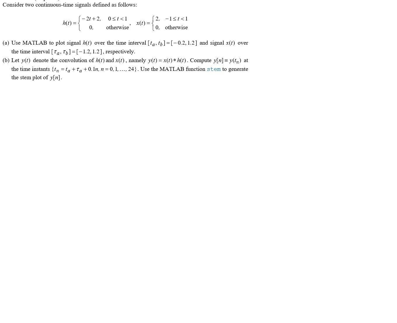 Solved Consider two continuous-time signals defined as | Chegg.com Solved Consider two continuous-time signals defined as | Chegg.com