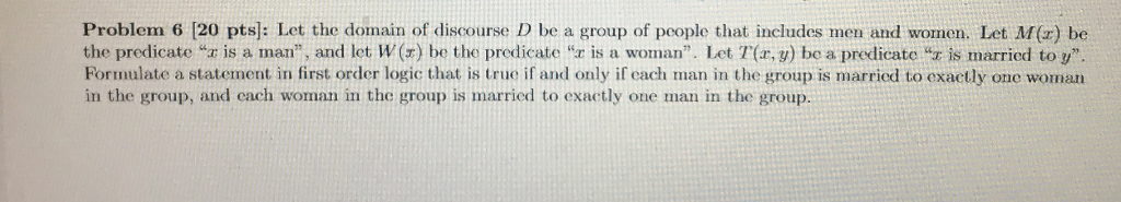 Solved Problem 6 [20 ptsj: Let the domain of discourse D be | Chegg.com