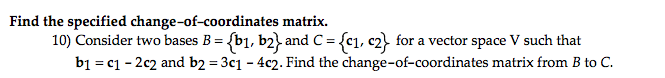 Solved Consider two bases B = {b1, b2} and C = {c1, c2}- | Chegg.com