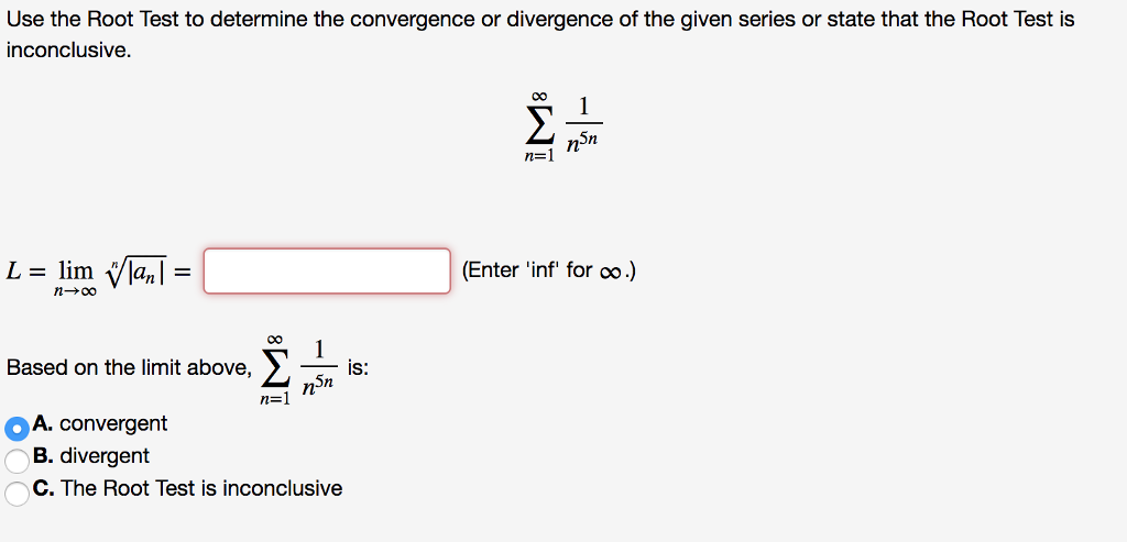 Solved Use the Root Test to determine the convergence or | Chegg.com