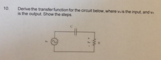 Solved Derive the transfer function for the circuit below, | Chegg.com