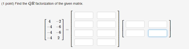 Solved Find The Qr Factorization Of The Given Matrix [4