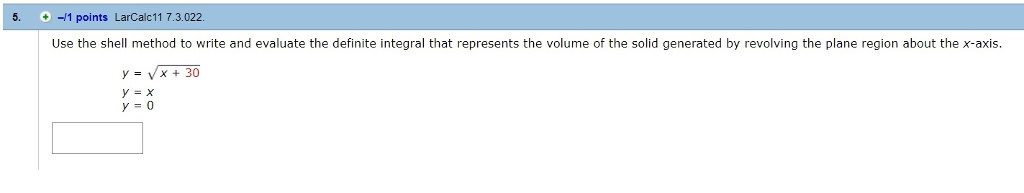 Solved 5. +i-m points LarCalc1 17.3.022 Use the shell method | Chegg.com Solved 5. +i-m points LarCalc1 17.3.022 Use the shell method | Chegg.com