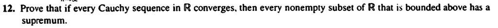 Solved Prove that if every Cauchy sequence in R converges, | Chegg.com