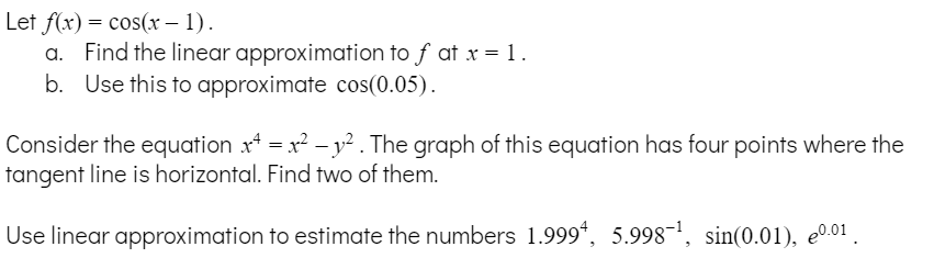 Solved Let f(x) = cos(x-1) a. Find the linear approximation | Chegg.com