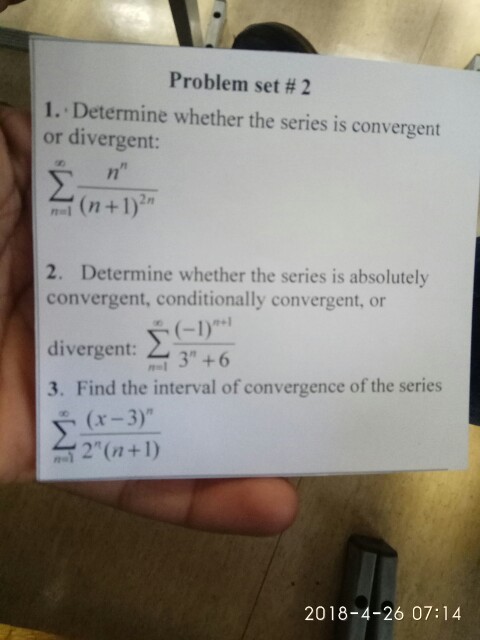 Solved Problem set # 2 1. Determine whether the series is | Chegg.com