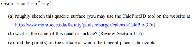 Solved Given z 4-x2 -y2, (a) roughly sketch this quadric | Chegg.com