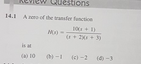 Solved view Questions 14.1 A zero of the transfer function | Chegg.com