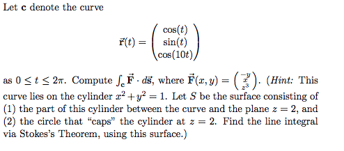 Solved Let c denote the curve cos(t) r(t) =| sin(t) cos(10t) | Chegg.com