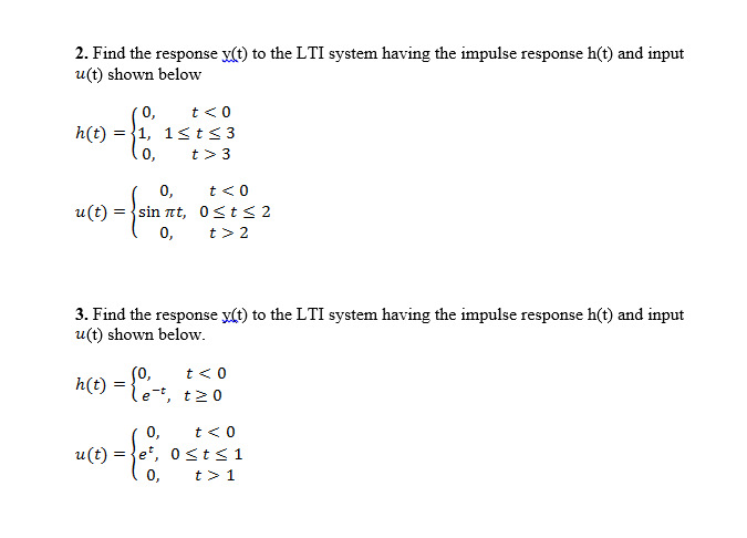 Solved Find the response y(t) to the LTI system having the | Chegg.com
