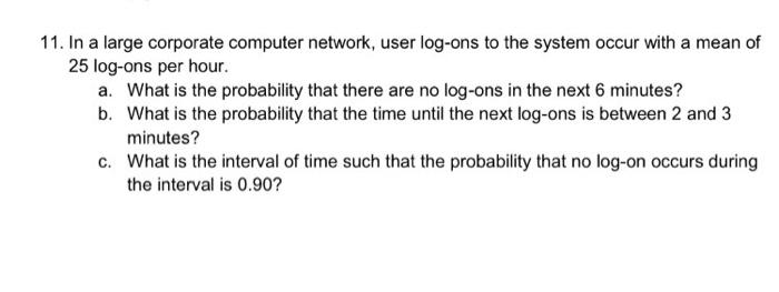 Solved In a large corporate computer network, user log-ons | Chegg.com