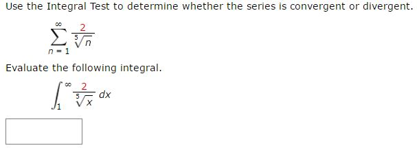 Solved Use the Integral Test to determine whether the series | Chegg.com