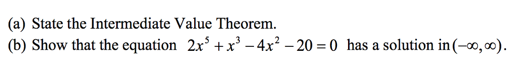 Solved (a) State the Intermediate Value Theorem. (b) Show | Chegg.com