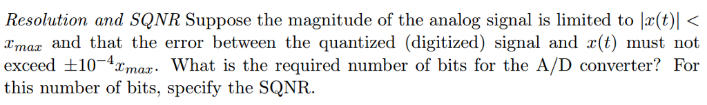 Solved Resolution and SQNR Suppose the magnitude of the | Chegg.com