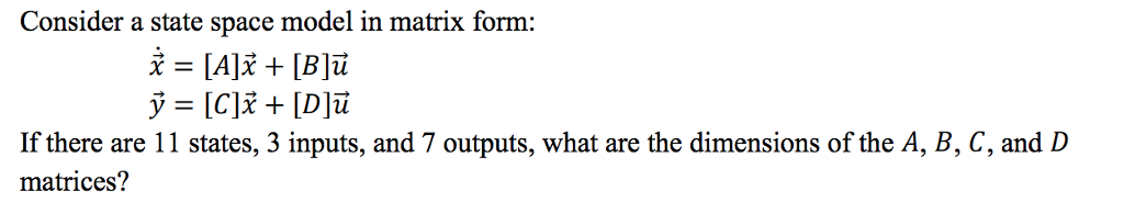 Solved Consider a state space model in matrix form: x = [A] | Chegg.com