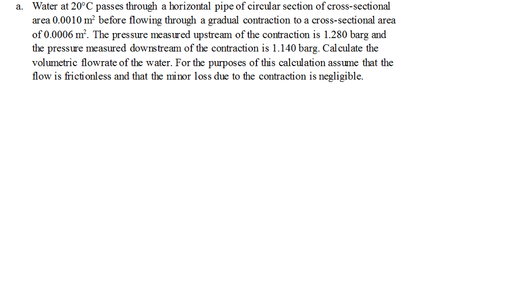 Solved Water at 20 degree C passes through a horizontal pipe | Chegg.com