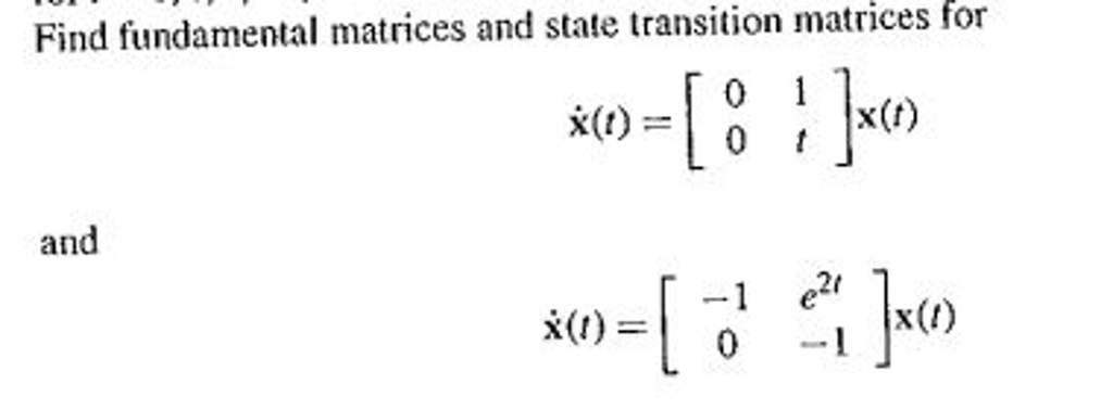 Solved Find fundamental matrices and state transition | Chegg.com