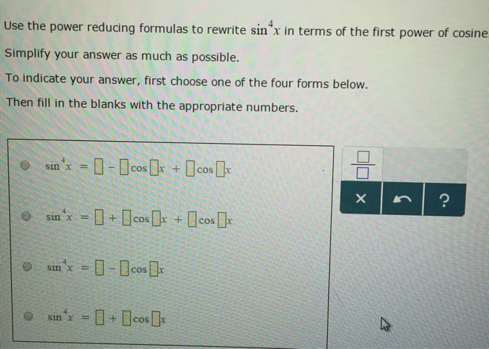 Solved Use the power reducing formulas to rewrite sin^4x in | Chegg.com