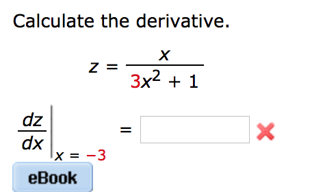 Solved Calculate the derivative. 3x2 +1 dz eBook | Chegg.com