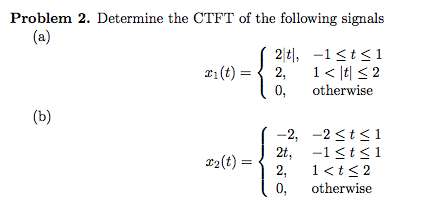 Solved Problem 2. Determine the CTFT of the following | Chegg.com