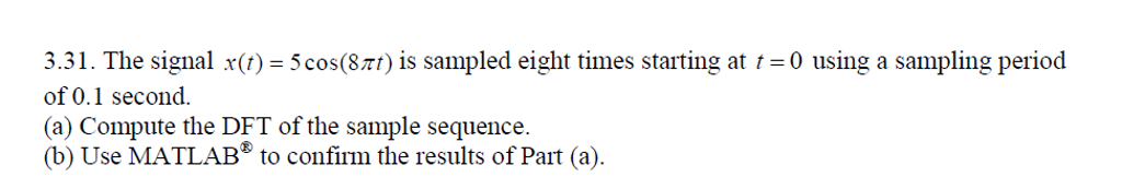 Solved The signal x(t) = 5cos(8 pi t) is sampled eight times | Chegg.com