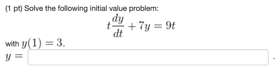 Solved Solve the following initial value problem: t dy/dt + | Chegg.com