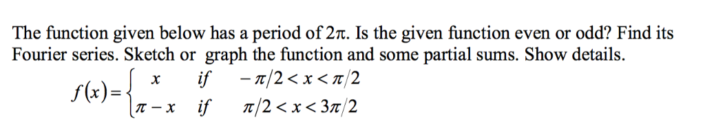 Solved The function given below has a period of 2 pi. Is the | Chegg.com
