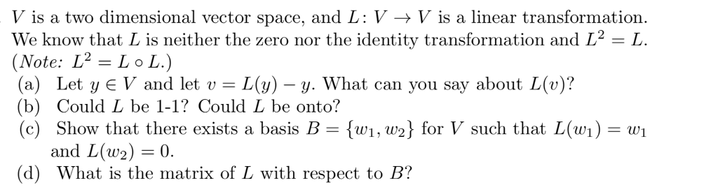 Solved V is a two dimensional vector space, and L: V ? V is | Chegg.com