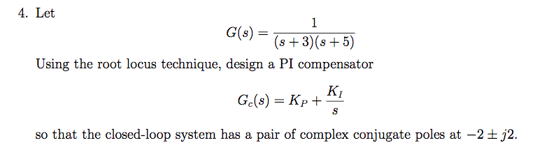 Solved Let G(S) 1/(s + 3)(s + 5) Using the root locus | Chegg.com