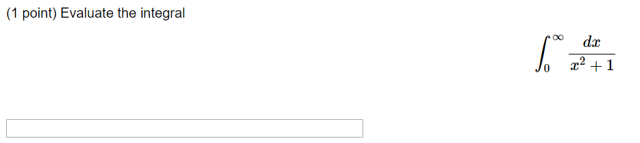 Solved (1 point) Evaluate the integral dac | Chegg.com Solved (1 point) Evaluate the integral dac | Chegg.com