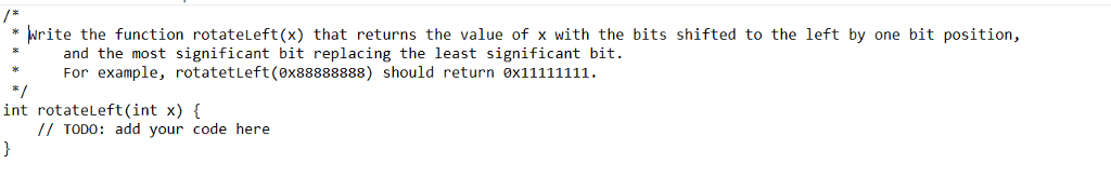 Solved /* *Write the function rotateLeft(x) that returns | Chegg.com