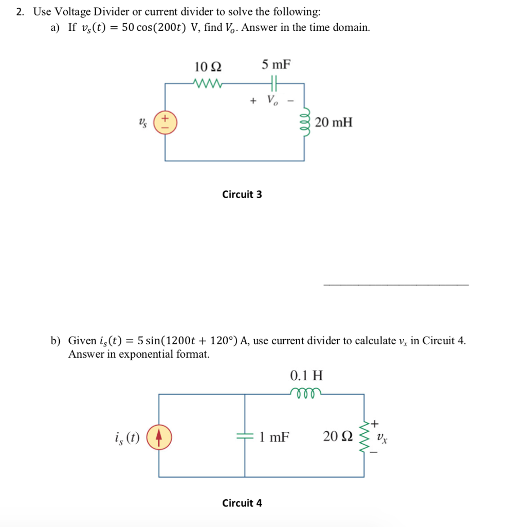 Solved 2. Use Voltage Divider or current divider to solve | Chegg.com