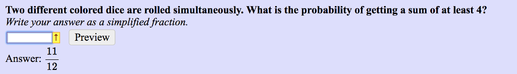 Solved Two different colored dice are rolled simultaneously. | Chegg.com