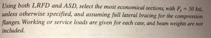 Solved Using both LRFD and ASD, select the most economical | Chegg.com