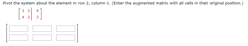 Solved Pivot the system about the element in row 2, column | Chegg.com
