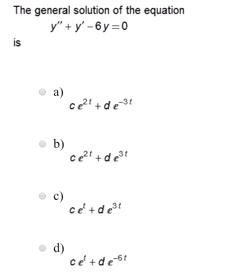 Solved Find the general solution of y''+y'-6y=0. I know that | Chegg.com