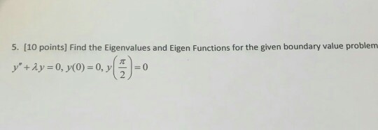 Solved 5. [10 points] Find the Eigenvalues and Eigen | Chegg.com