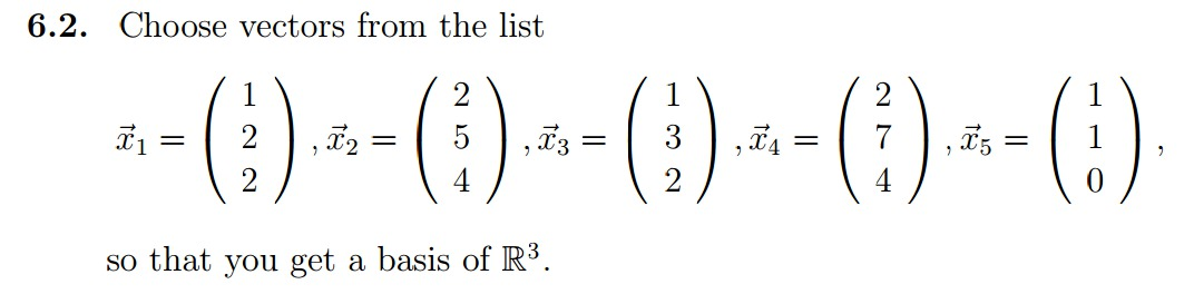 Solved Choose vectors from the list so that you get a basis | Chegg.com